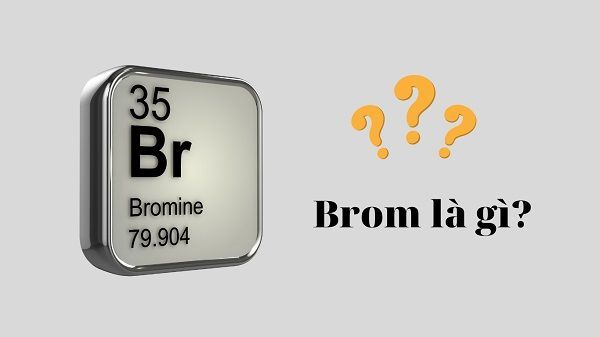Brom là gì? Brom (Br) hóa trị mấy? Nguyên tử khối Br là bao nhiêu? | Fqa.vn